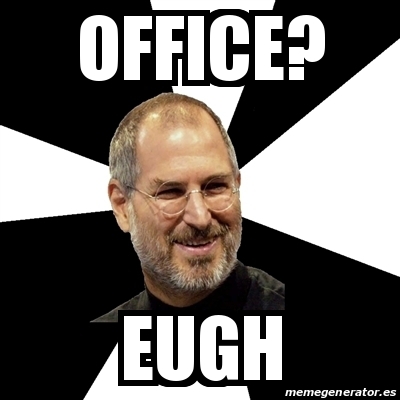 Meme Steve Jobs - Office? eugh - 18135473