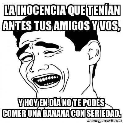 Meme Yao Ming 2 - La inocencia que tenÃ­an antes tus amigos y vos, Y ...