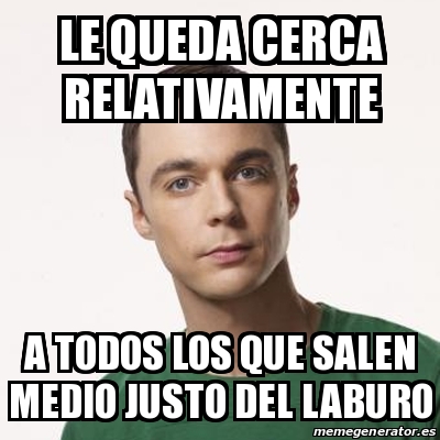 Meme Sheldon Cooper - Le queda cerca relativamente a todos los que ...