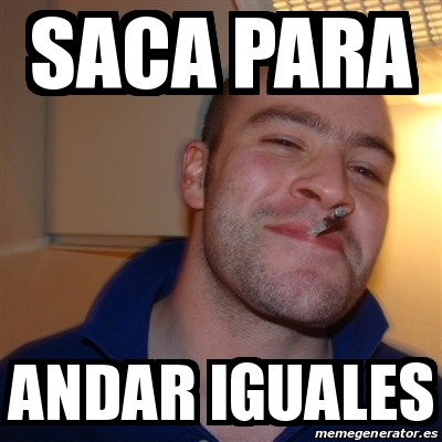 Meme Greg - saca para andar iguales - 18154591
