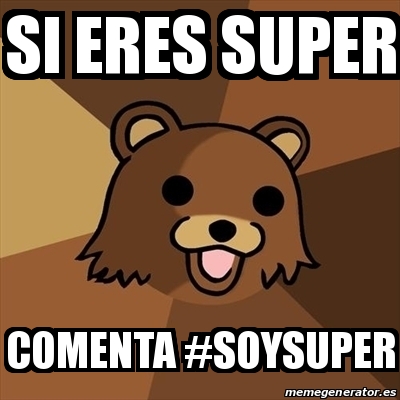 Meme Pedobear - si eres super comenta #soysuper - 18160511