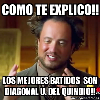 Meme Ancient Aliens - como te explico!! los mejores batidos son ...