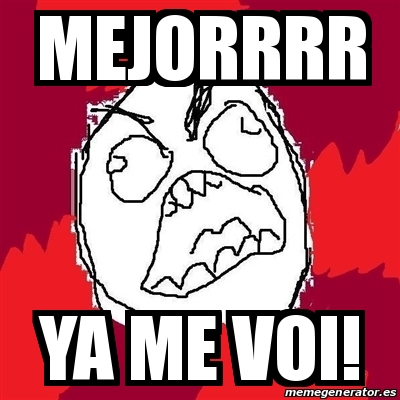 Meme Rage FU - mejorrrr ya me voi! - 18190697