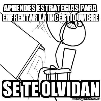 Meme Desk Flip Rage Guy - aprendes estrategias para enfrentar la ...