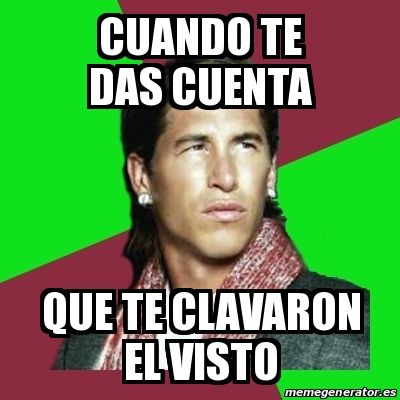 Meme Sergio Ramos - cuando te das cuenta que te clavaron el visto ...