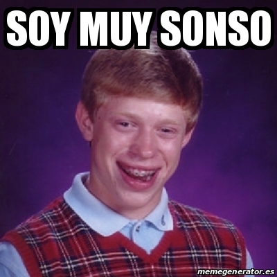 Meme Bad Luck Brian - soy muy sonso - 18022541