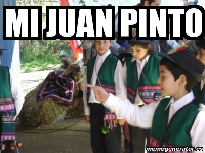 Meme Personalizado - mi juan pinto - 18022719