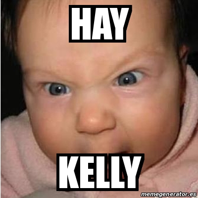 Meme Bebe furioso - hay kelly - 18025121