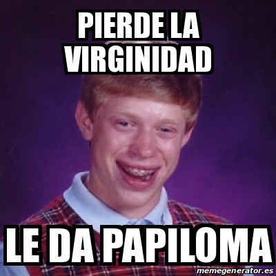 Meme Bad Luck Brian - pierde la virginidad le da papiloma - 18027320