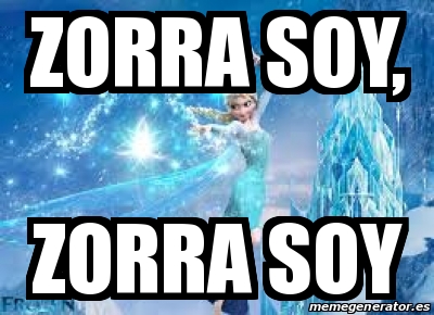Meme Personalizado - zorra soy, zorra soy - 18029694