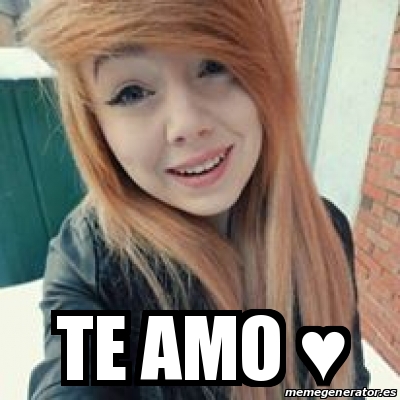 Meme Personalizado - te amo â™¥ - 18208537