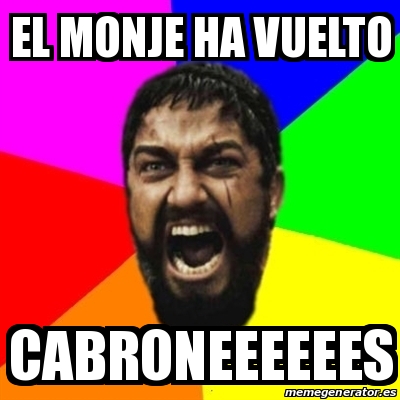 Meme Sparta - el monje ha vuelto cabroneeeeees - 18220515