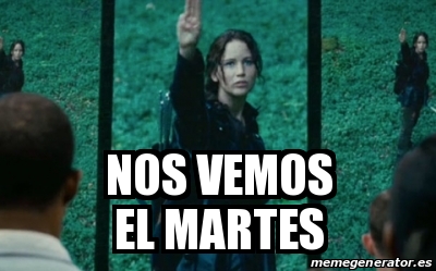 Meme Personalizado - nos vemos el martes - 18225992