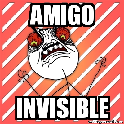 Meme I Hate - amigo invisible - 18231300