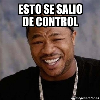 Meme Yo Dawg - esto se salio de control - 18237172