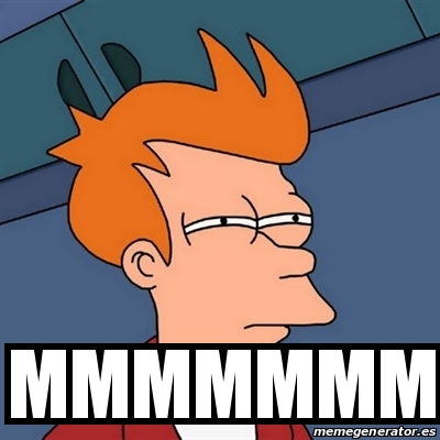 Meme Futurama Fry - Mmmmmmm - 18241328