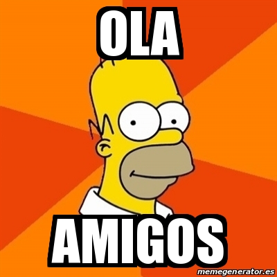 Meme Homer - ola amigos - 18247338