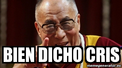 Meme Personalizado - bien dicho cris - 18255897