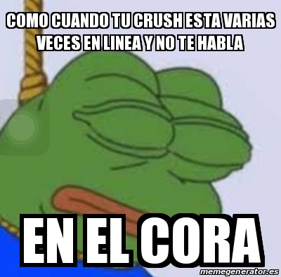 Meme Personalizado - Como cuando tu crush esta varias veces en linea y ...
