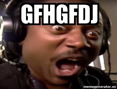 Meme Personalizado - GFHGFDJ - 18269055