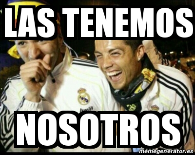 Meme Personalizado - Las tenemos Nosotros - 18269193