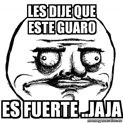 Meme Me Gusta - les dije que este guaro es fuerte ..jaja - 18275169