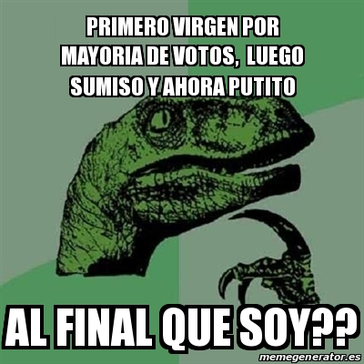 Meme Filosoraptor - primero virgen por mayoria de votos, luego sumiso y ...