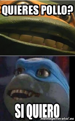 Meme Personalizado - QUIERES POLLO? - 18285779