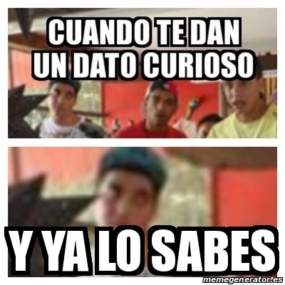 Meme Personalizado - y ya lo sabes - 18299469
