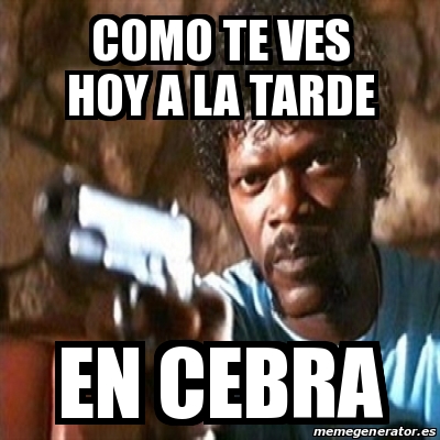 Meme Pulp Fiction - Como te ves hoy a la tarde En cebra - 18300663