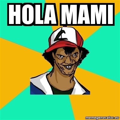 Meme Ash Pedreiro - hola mami - 18339190