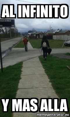 Meme Personalizado - Al infinito y mas alla - 18342306