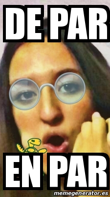 Meme Personalizado - De par En par - 18350995