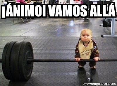 Meme Personalizado - ¡ánimo! vamos allá - 18356914