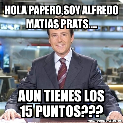 Meme Matias Prats - Hola papero,soy Alfredo Matias Prats.... aun tienes ...