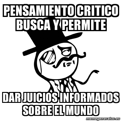Meme Feel Like A Sir - pensamiento critico busca y permite dar juicios ...