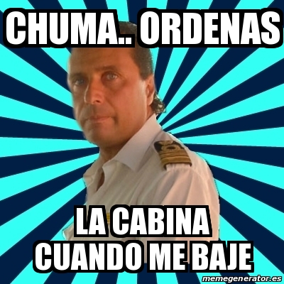 Meme Francesco Schettino - Chuma.. Ordenas La cabina cuando me baje ...