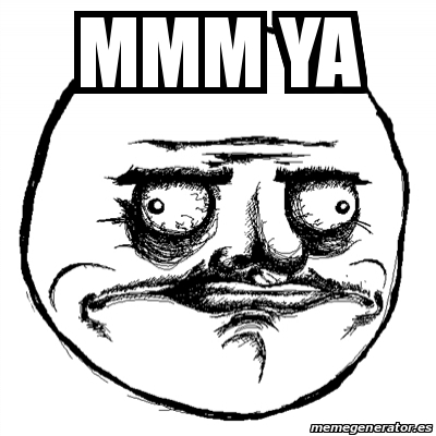 Meme Me Gusta - mmm ya - 18045998