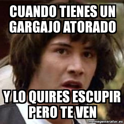 Meme Keanu Reeves - cuando tienes un gargajo atorado y lo quires ...
