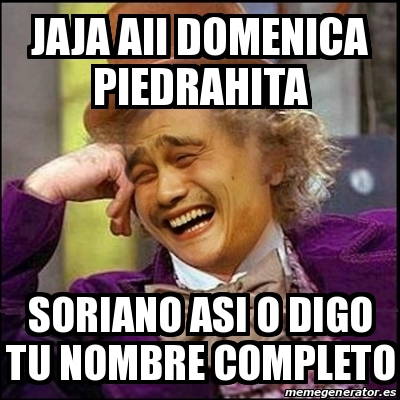 Meme Yao Wonka - jaja aii domenica piedrahita soriano asi o digo tu ...
