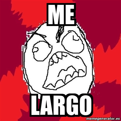 Meme Rage FU - ME LARGO - 18420288