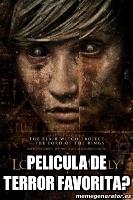 Meme Personalizado - Pelicula de terror favorita? - 18422648