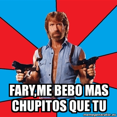 Meme Chuck Norris - Fary,me bebo mas chupitos que tu - 18425391
