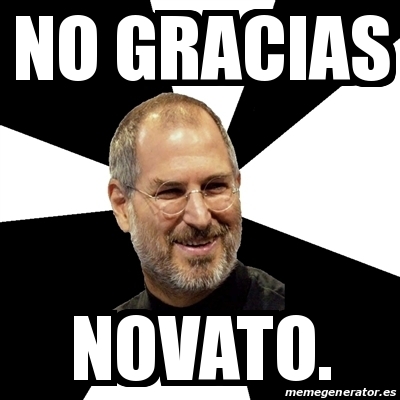 Meme Steve Jobs - no gracias novato. - 18430969