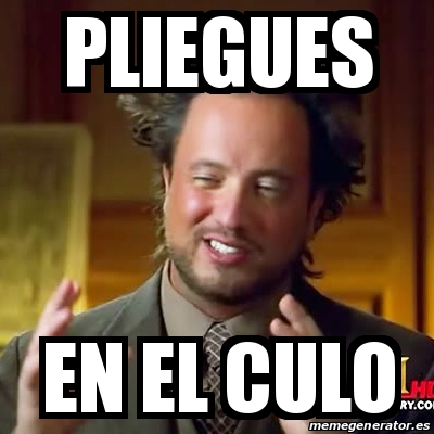 Meme Ancient Aliens - Pliegues En el culo - 18436341