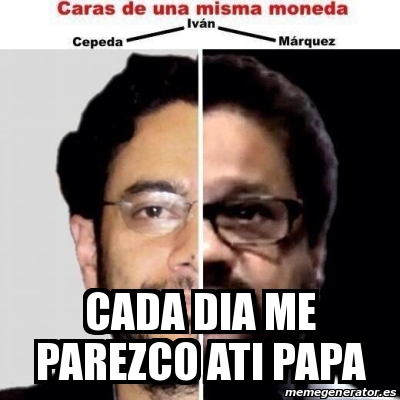 Meme Personalizado - CADA DIA ME PAREZCO ATI PAPA - 18464446