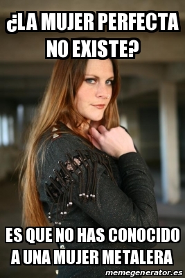 Meme Personalizado - Â¿LA MUJER PERFECTA NO EXISTE? eS QUE NO HAS ...