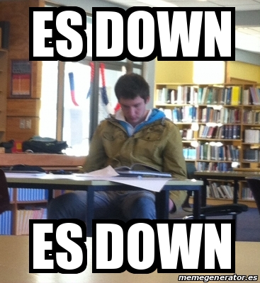 Meme Personalizado - Es down Es down - 18490048