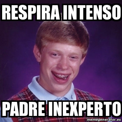 Meme Bad Luck Brian - respira intenso padre inexperto - 18505360