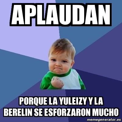 Meme Bebe Exitoso - aplaudan porque la yuleizy y la berelin se ...
